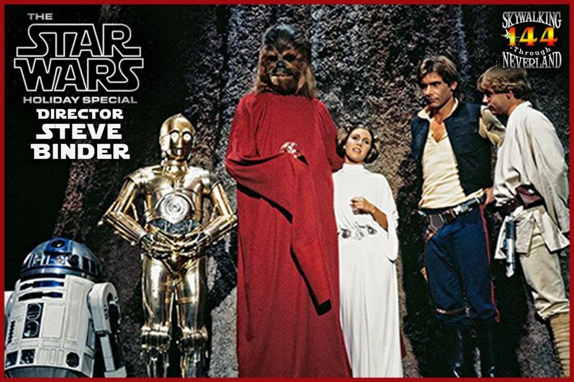 Skywalking Through Neverland #144: Star Wars Holiday Special Director